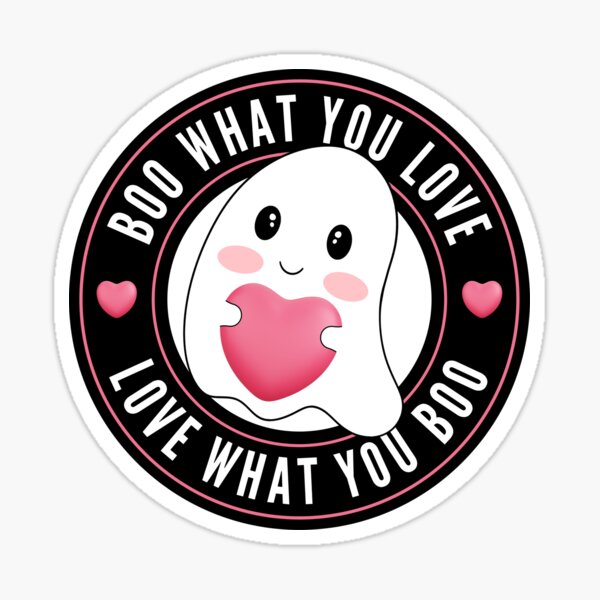 "Boo What you Love, Love What You Boo | Cute Ghost Funny Halloween Puns ...