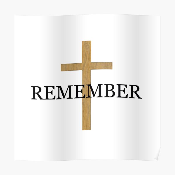 "Remember Jesus Cross" Poster for Sale by DarkHorseDepict | Redbubble