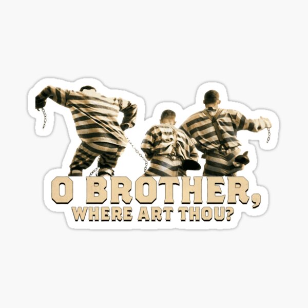 "O brother where thou art " Sticker for Sale by NakedManPress | Redbubble