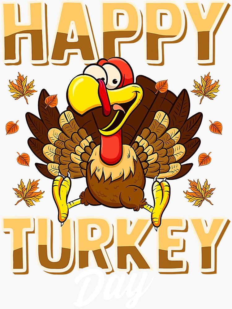 "Happy Turkey Day Thanksgiving Day" Sticker for Sale by WaldoPfaff ...