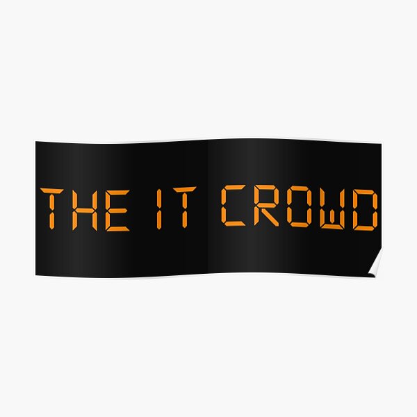 It Crowd Posters | Redbubble