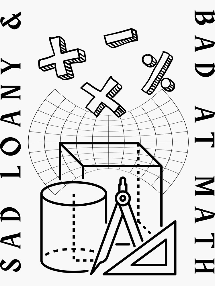 "sad lonely and bad at math" Sticker for Sale by ArtistLibrary | Redbubble