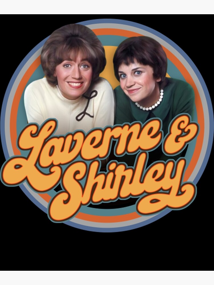 "Laverne And Shirley T-ShirtLaverne and shirley" Poster for Sale by ...