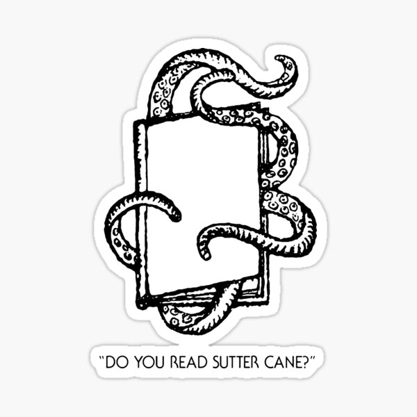 "Do you read Sutter Cane?" Sticker by KiaTheKing | Redbubble