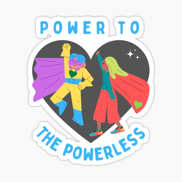 "Power To The Powerless Superheros" Sticker for Sale by Simply-Feel-Art ...