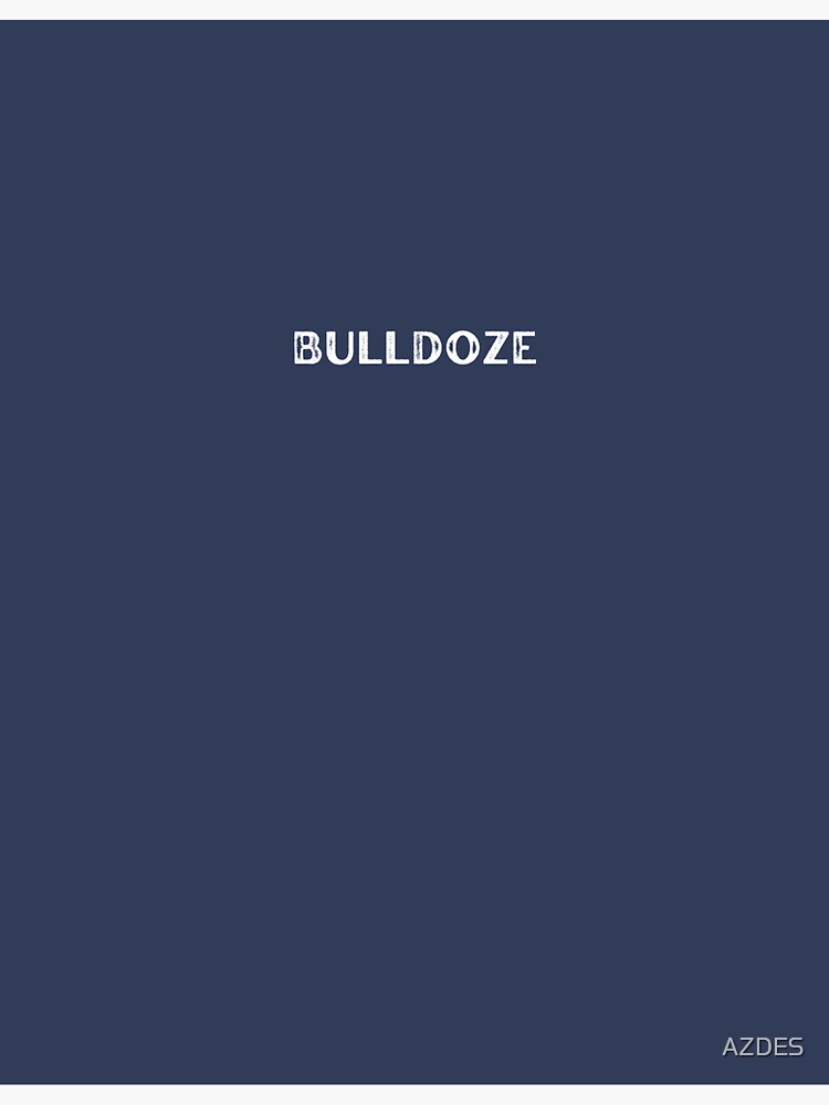 "BULLDOSE" Sticker for Sale by AZDES | Redbubble