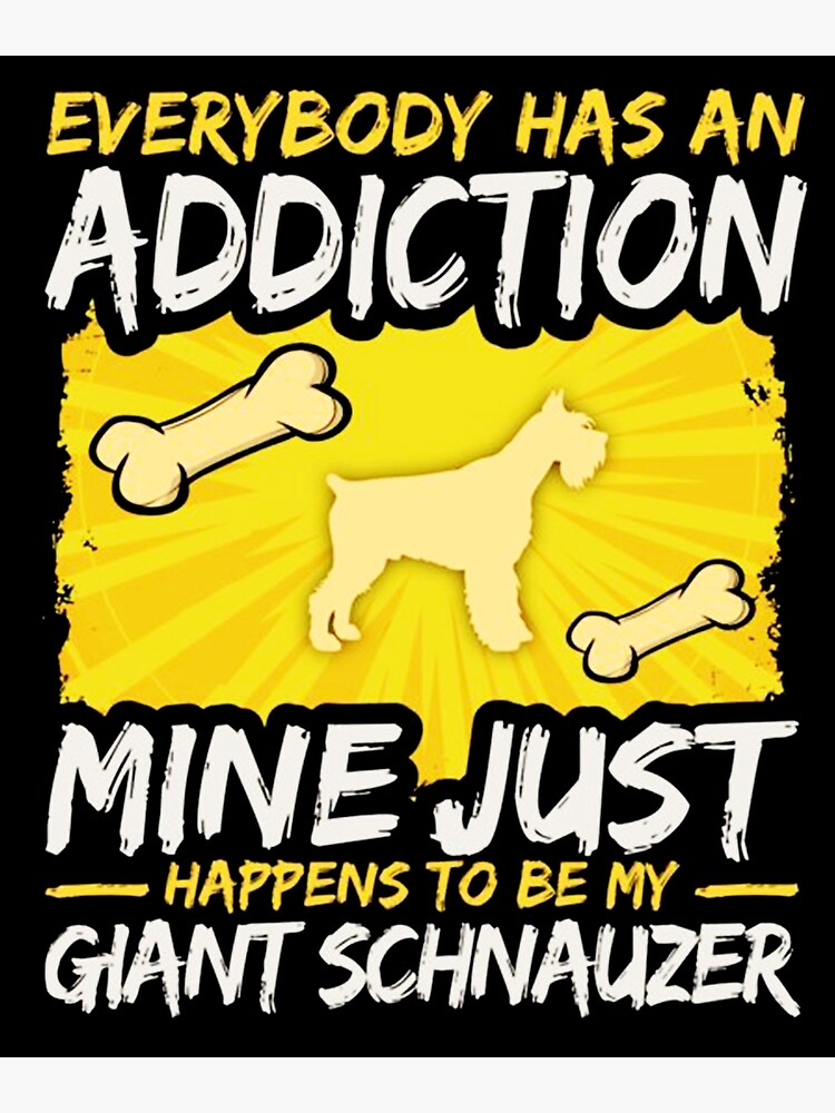 "Giant Schnauzer Funny Dog Addiction" Poster for Sale by KlemensHanke ...