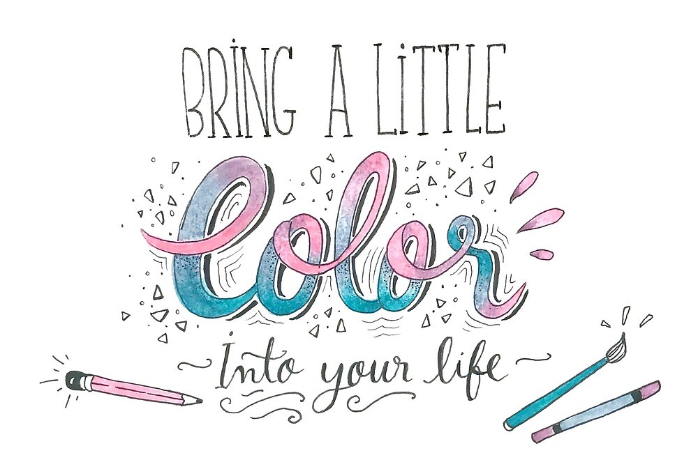 "Bring a little color into your life" by Miruna Illustration | Redbubble