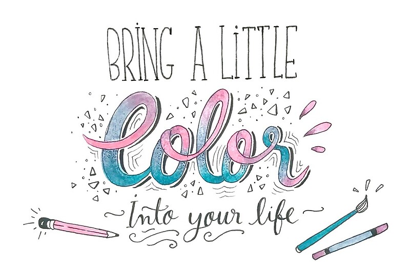 "Bring a little color into your life" by Miruna Illustration | Redbubble