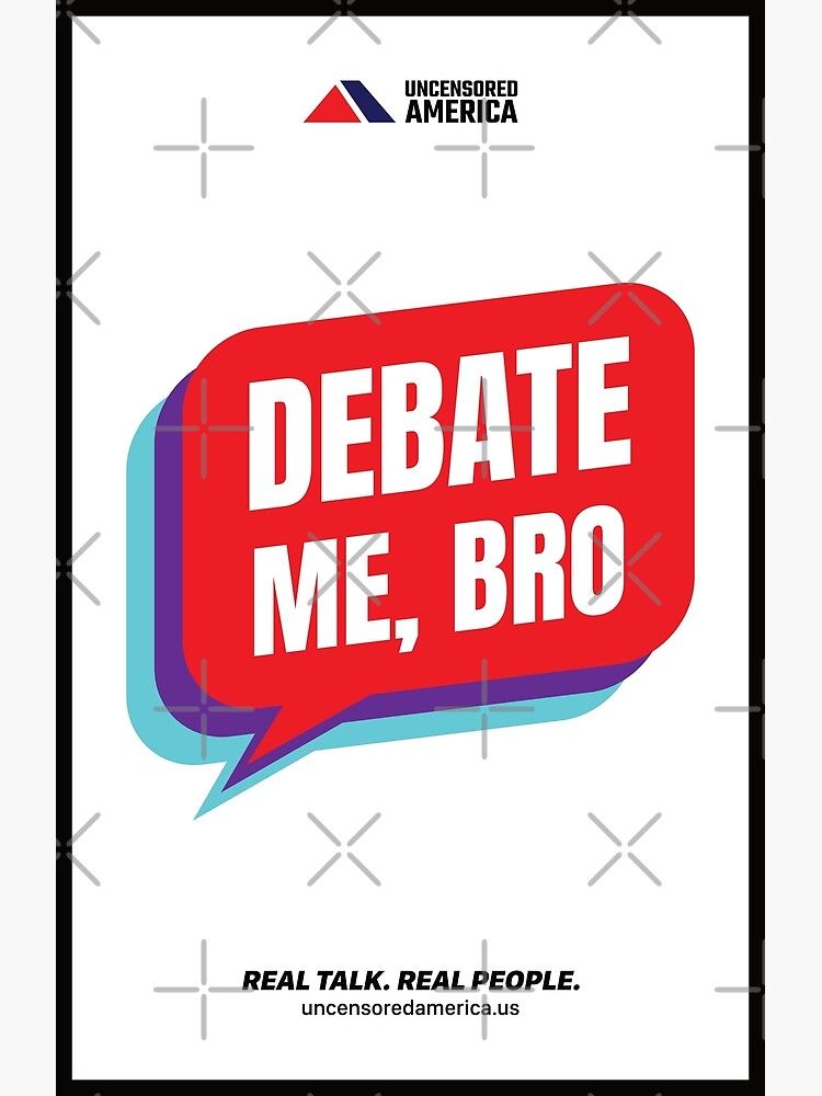 "Debate Me, Bro - Posters" Poster for Sale by UAMerch | Redbubble
