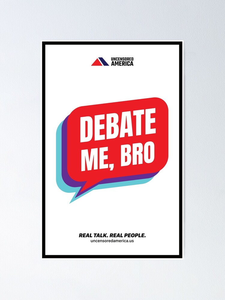"Debate Me, Bro - Posters" Poster for Sale by UAMerch | Redbubble