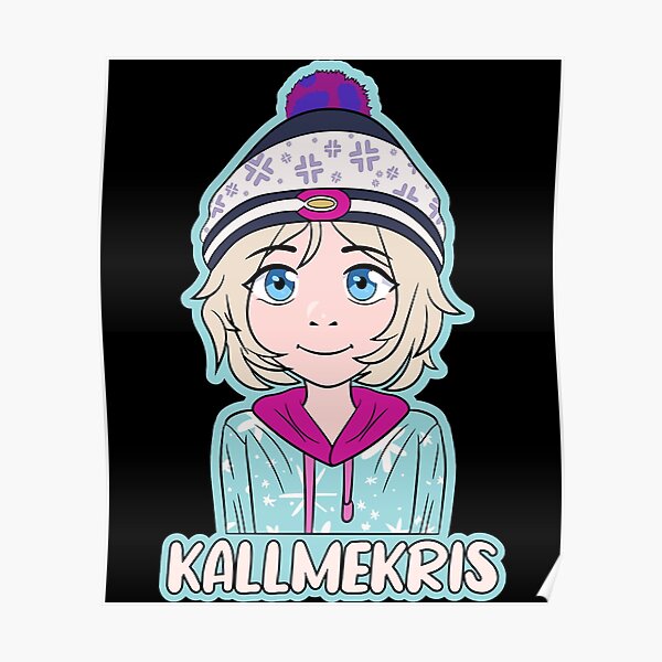 "kallmekris " Poster for Sale by MakerBlade | Redbubble