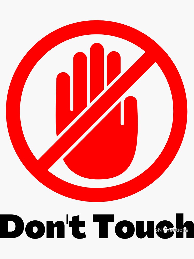 "Don't Touch Sticker Sticker" Sticker for Sale by SN-Creations | Redbubble