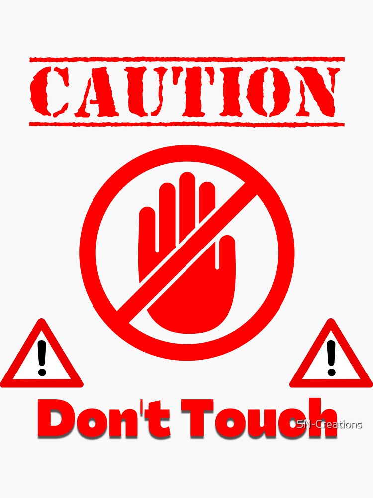 "Don't Touch Sticker - 4" Sticker for Sale by SN-Creations | Redbubble