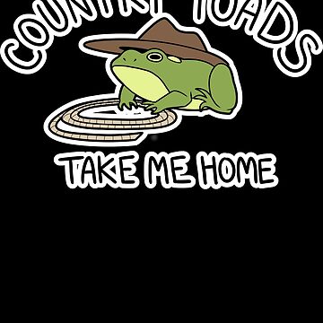 "Country Toads, Take me home" Sticker for Sale by KELSHORNTON | Redbubble