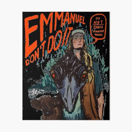 "Emmanuel Dont Do It Hilarious Emu Emmanuel Classic" Art Board Print ...