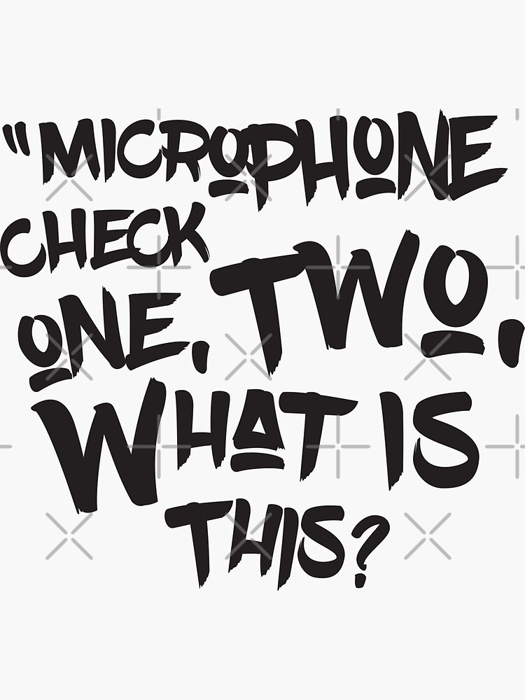 "Microphone Check One Two" Sticker for Sale by GoodnRich | Redbubble