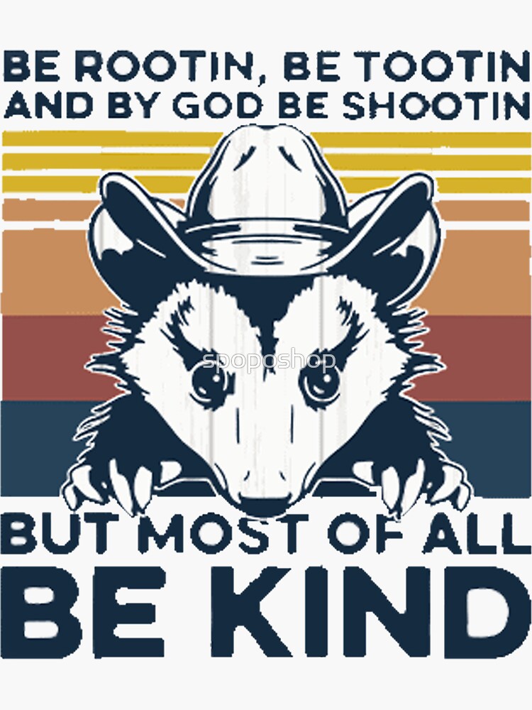 "be rootin be tootin be shootin be kind" Sticker for Sale by spoposhop ...