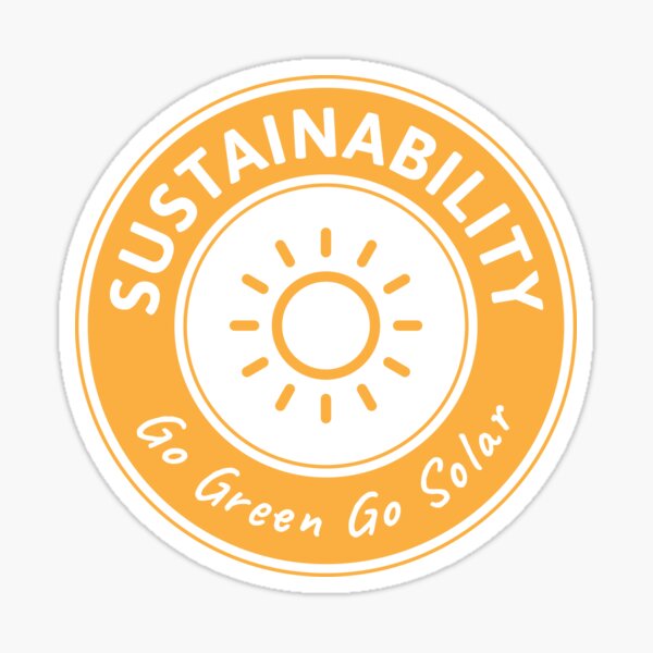 "Sustainability Go Solar" Sticker for Sale by save-the-globe | Redbubble