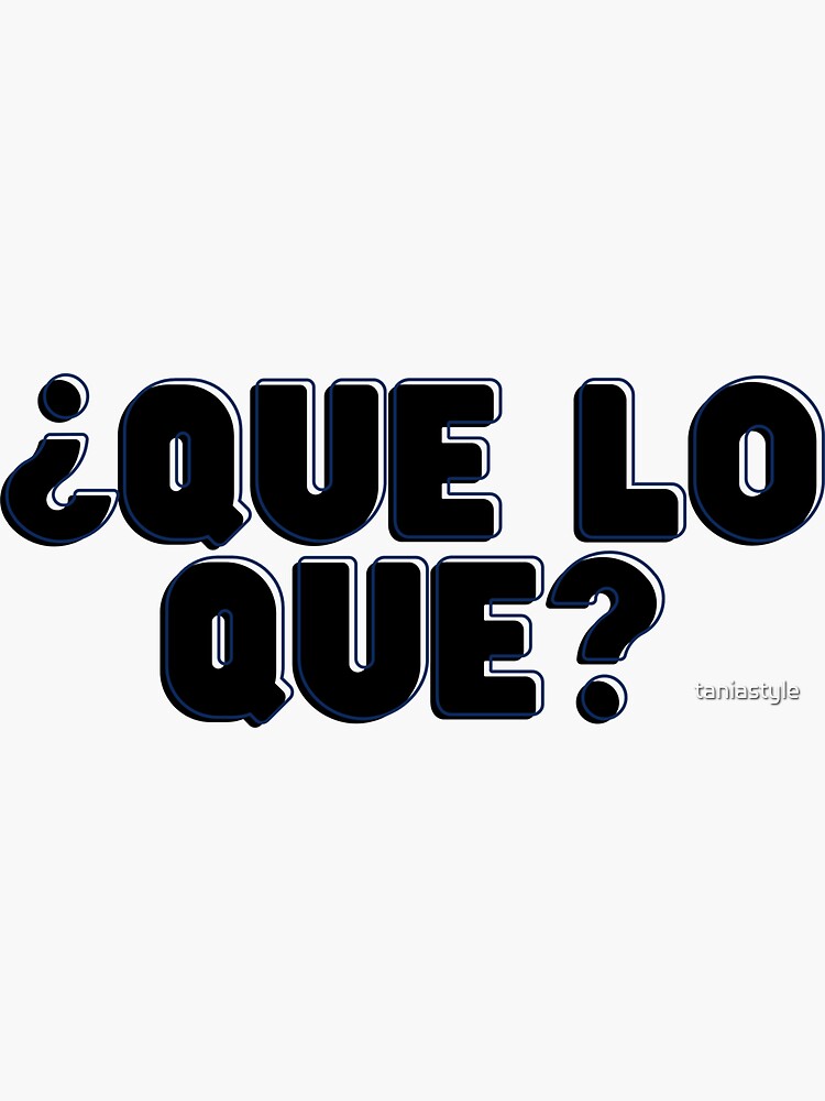 "Que Lo Que Dominican Republic Slang" Sticker by taniastyle | Redbubble