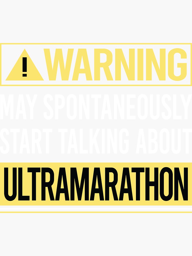 "Warning About Ultramarathon Ultra Distance Running" Sticker for Sale ...
