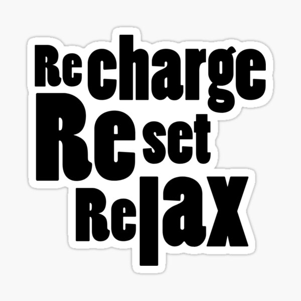 "Recharge Reset Relax " Sticker for Sale by LulusTee | Redbubble