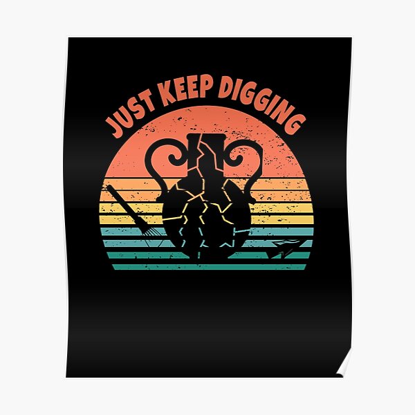 "Broken jug Archeology retro sunset just keep digging" Poster for Sale ...
