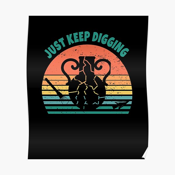 "Broken jug Archeology retro sunset just keep digging" Poster for Sale ...