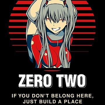 "Darling in The Fran XX : Zero Two Quotes Just Build a Place" Poster ...