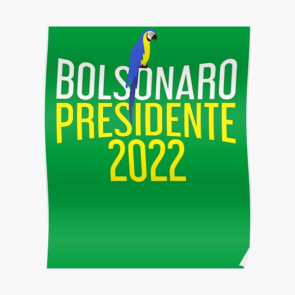 "Bolsonaro 2022 para presidencia do Brasil" Poster for Sale by ...
