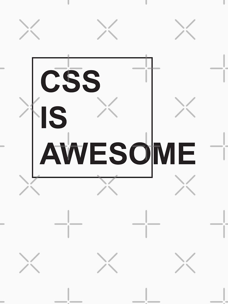 "CSS is Awesome - Funny Programming Jokes - Light Color" T-shirt for ...