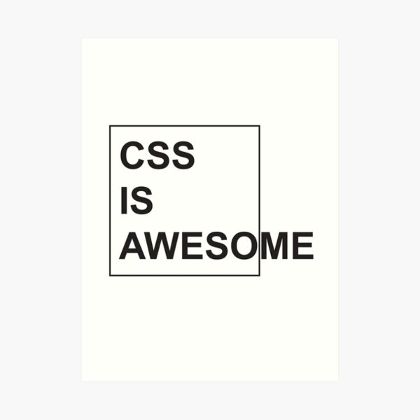 "CSS is Awesome - Funny Programming Jokes - Light Color" Art Print by ...