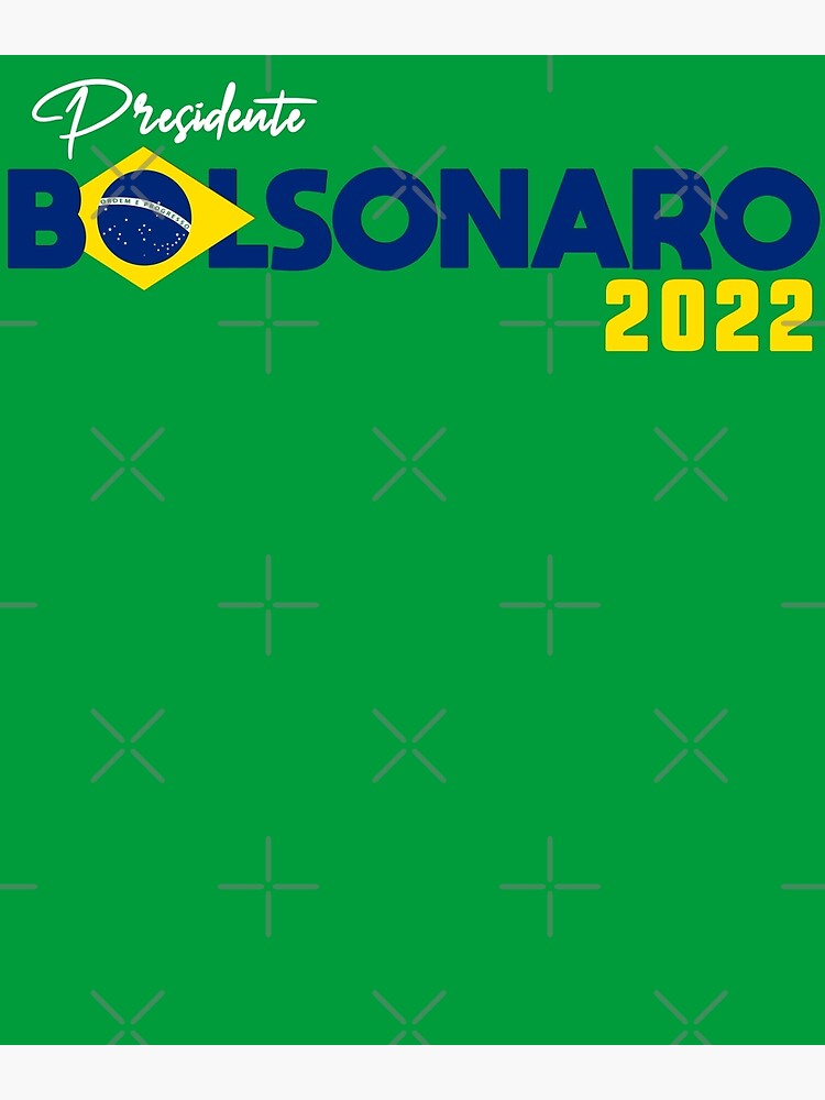 "Presidente Bolsonaro 2022, presidencia do Brasil 22" Poster for Sale ...