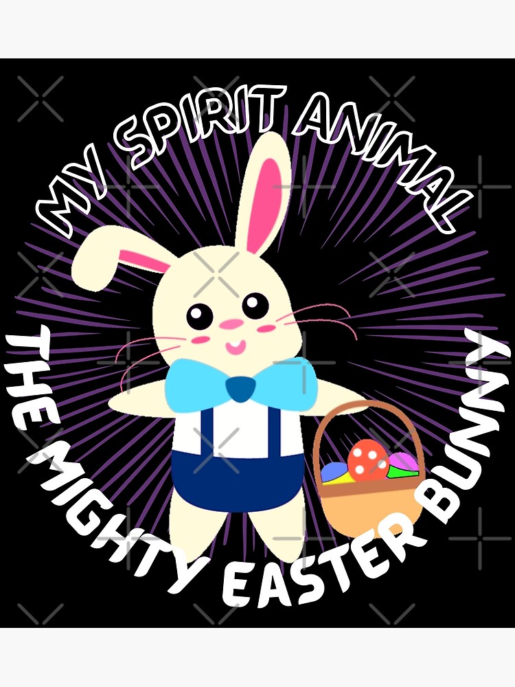 "My Spirit Animal, The Mighty Easter Bunny | Native American" Poster ...