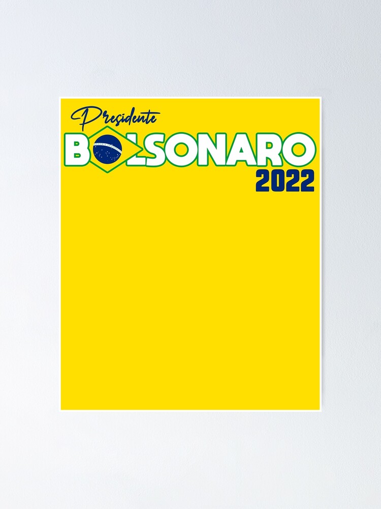"Presidente Bolsonaro 2022, presidencia do Brasil 22" Poster for Sale ...