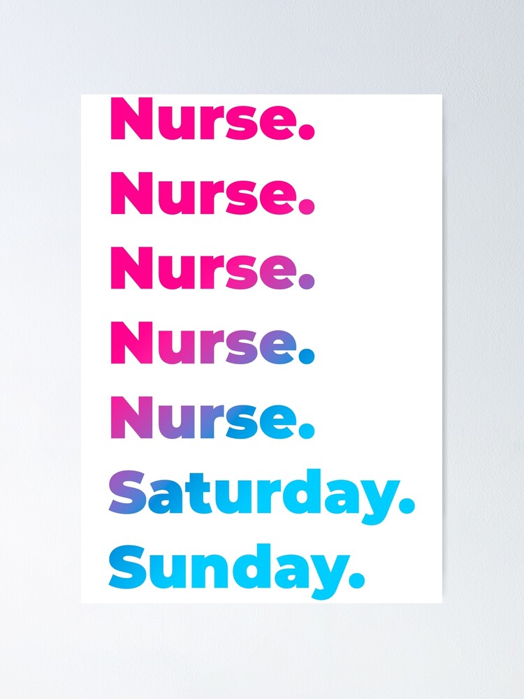 "Nurse work week" Poster for Sale by SVPOD | Redbubble