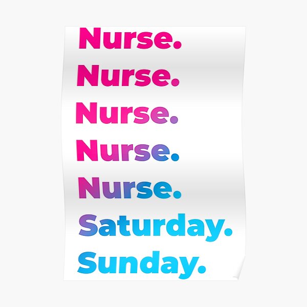 "Nurse work week" Poster for Sale by SVPOD | Redbubble