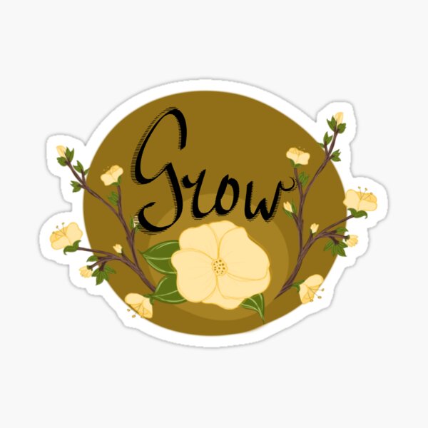 "Grow" Sticker for Sale by nestofshinies | Redbubble