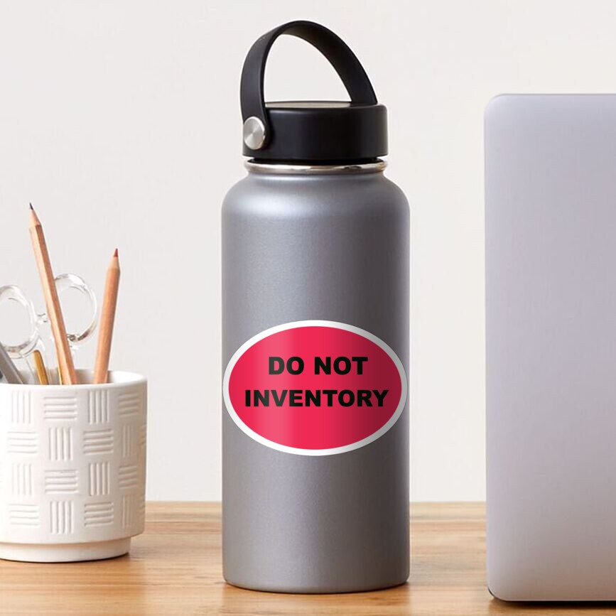 "DO NOT INVENTORY Industrial style sign" Sticker for Sale by ...