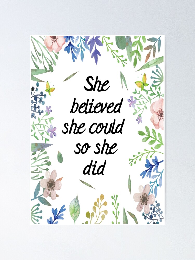 "She believed she could, so she did." Poster for Sale by nkmanju ...