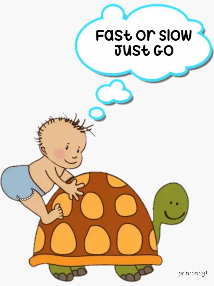 "Fast Or Slow Just Go" Sticker for Sale by printbody1 | Redbubble