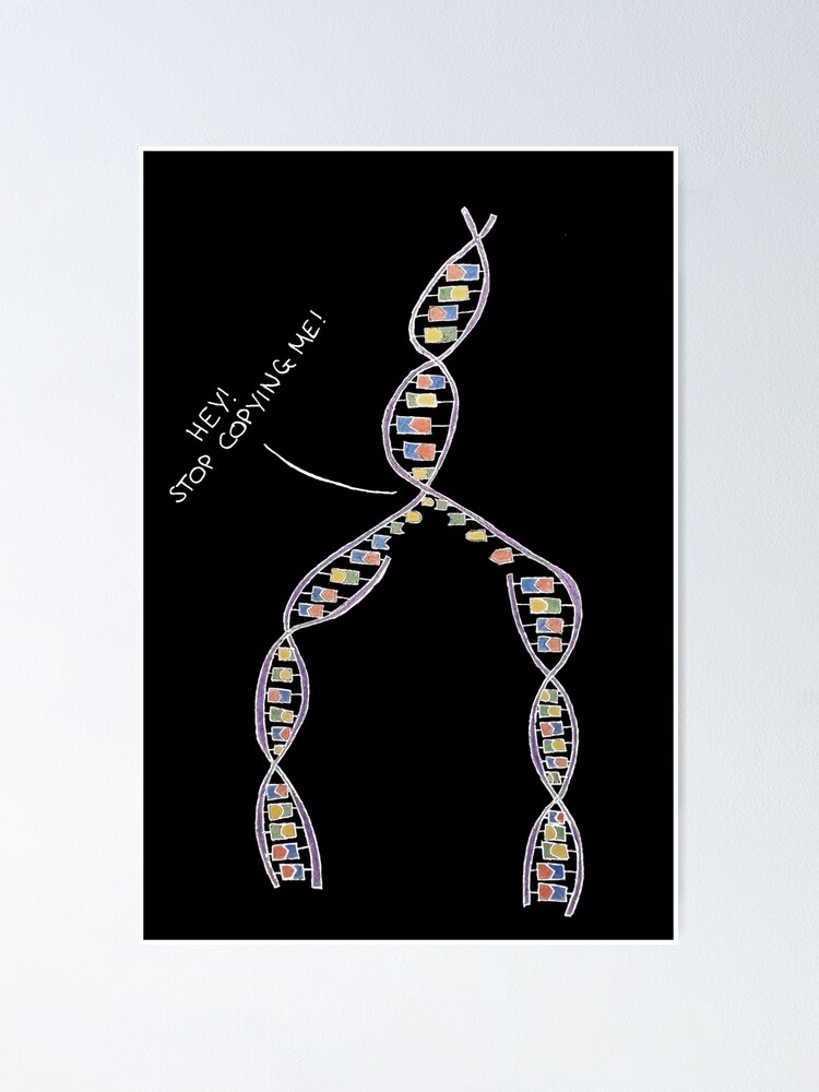 "Stop copying me! - DNA (Dark background)" Poster by rfmdesigns | Redbubble