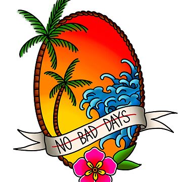 "No Bad Days" Sticker for Sale by warriorqueenart | Redbubble