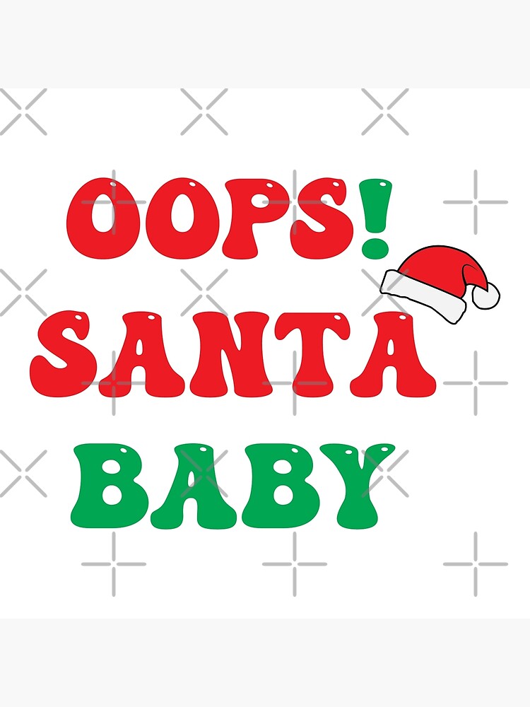 "Oops! Santa baby" Poster for Sale by designsea4u | Redbubble