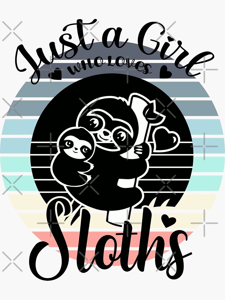 "Just a girl who loves Sloths 1 a" Sticker for Sale by Disentangled ...