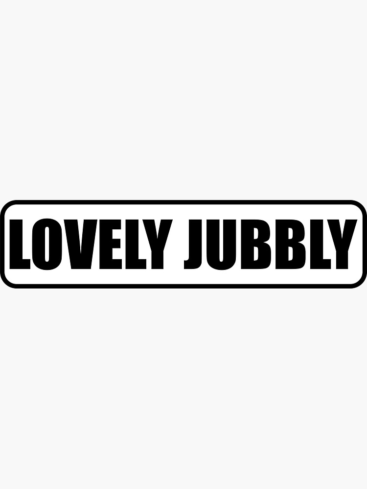 "lovely jubbly" Sticker for Sale by BeCoolByHarun | Redbubble
