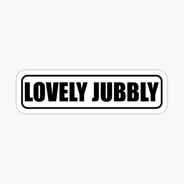 "lovely jubbly" Sticker for Sale by BeCoolByHarun | Redbubble