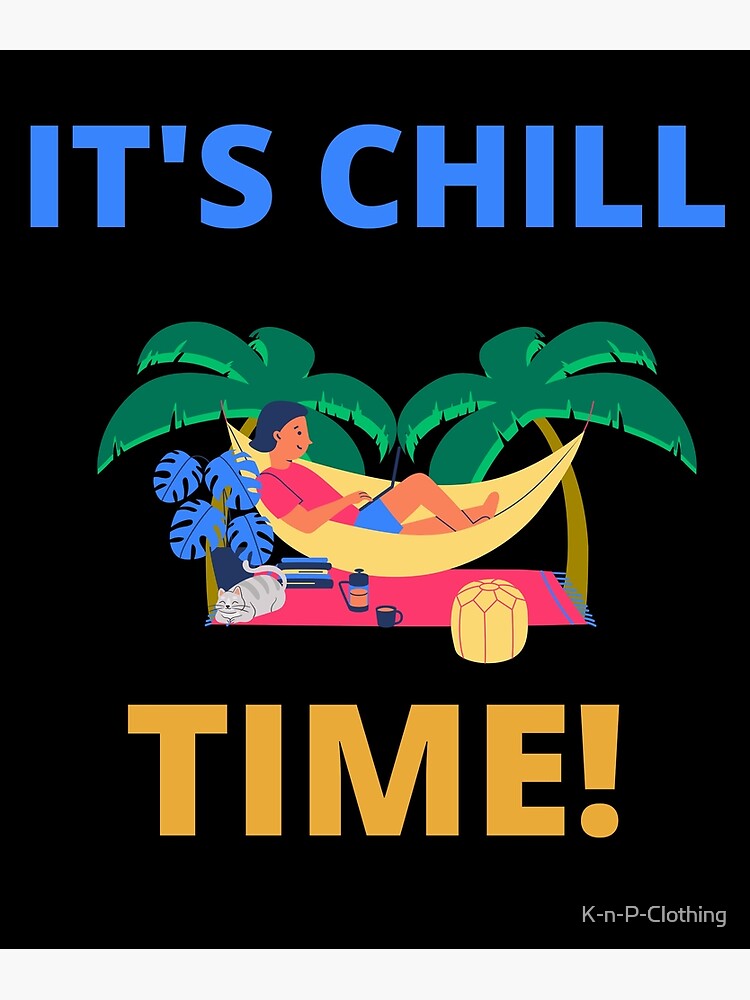 "Chill time vacation logo" Poster for Sale by K-n-P-Clothing | Redbubble