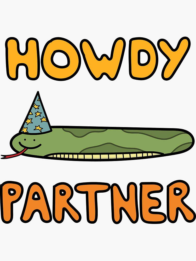 "Howdy Partner Snake Sticker" Sticker for Sale by greatiguess | Redbubble