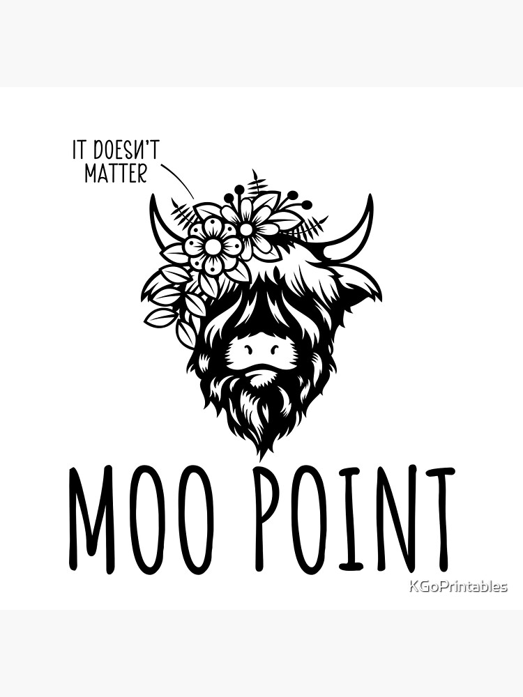 "Moo Point Funny Cow" Poster for Sale by KGoPrintables | Redbubble